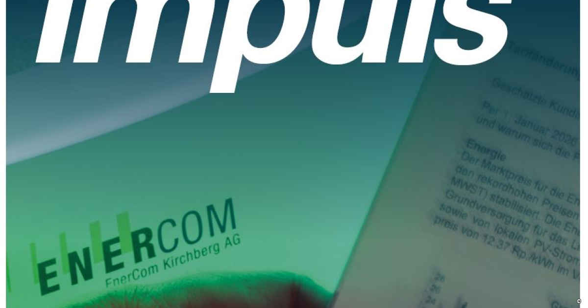 impuls - unser neues Kundenmagazin - Enercom Kirchberg AG